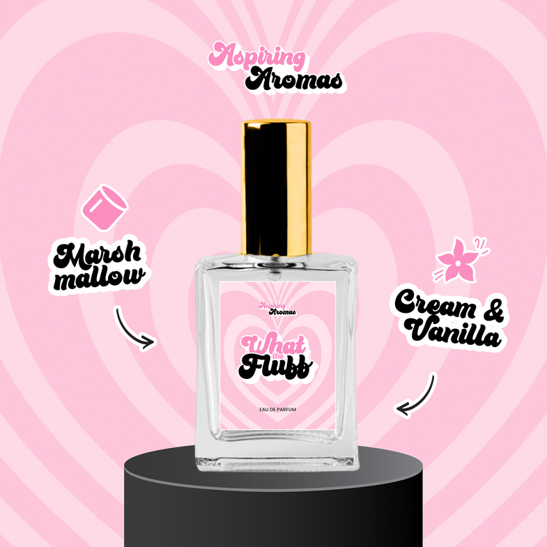 What the Fluff – Aspiring Aromas